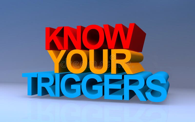 Know your triggers on blue stock illustration. Illustration of ...