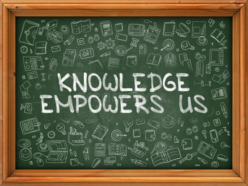 Knowledge Empowers Us - Hand Drawn on Green Chalkboard. Stock Illustration - Illustration of ...