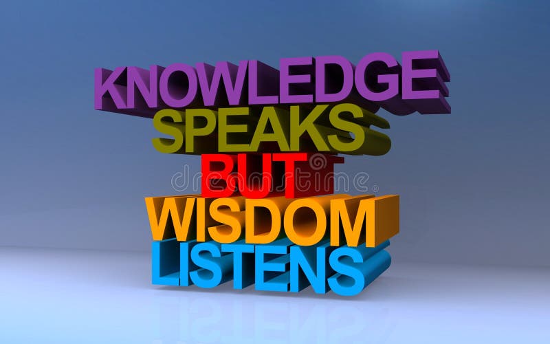 Knowledge Speaks but Wisdom Listens on Blue Stock Illustration ...
