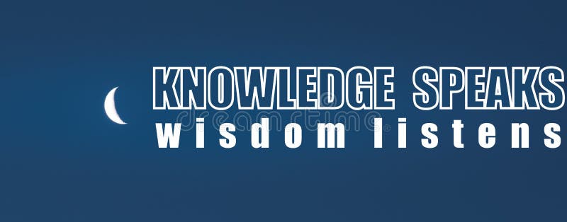 Knowledge Speaks, Wisdom Listens Phrase on a Background with Moon on a ...