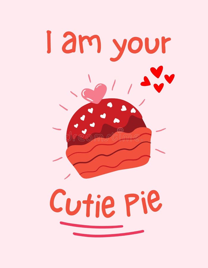 I am your cutie pie stock illustration. Illustration of produce - 258580627