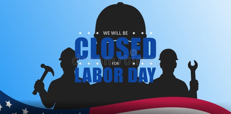 Labor Day Celebrations Closure Notice for Our Valued Customers Stock ...