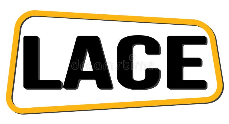 LACE Text on Yellow-black Trapeze Stamp Sign Stock Illustration ...