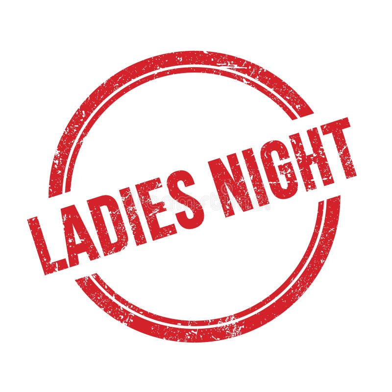 LADIES NIGHT Text Written on Red Grungy Round Stamp Stock Illustration ... LADIES NIGHT Text Written on Red Grungy Round Stamp Stock Illustration ...