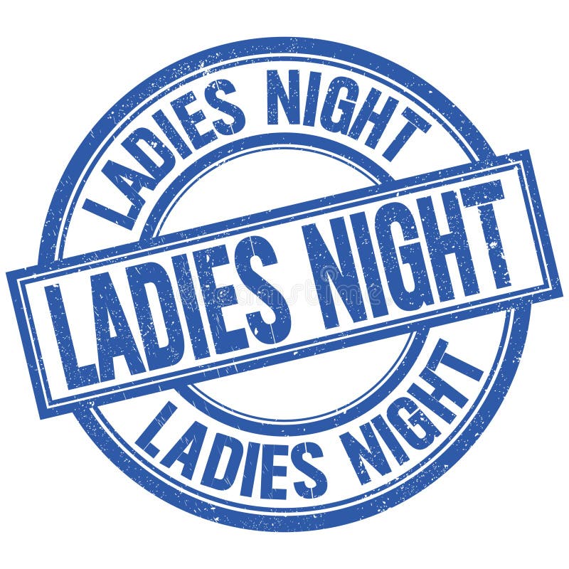 LADIES NIGHT Written Word on Blue Stamp Sign Stock Image - Image of ...