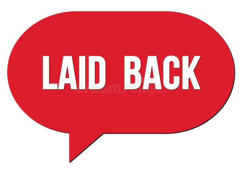 LAID BACK Text Written in a Red Speech Bubble Stock Illustration ...