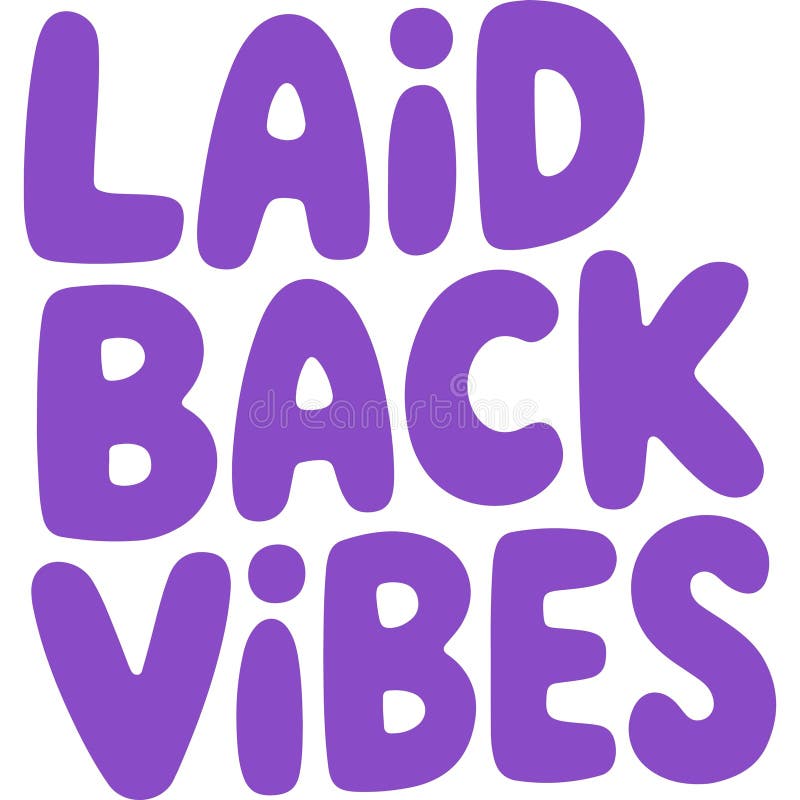 Laid Back Vibes Graphic Design Stock Vector - Illustration of giving ...
