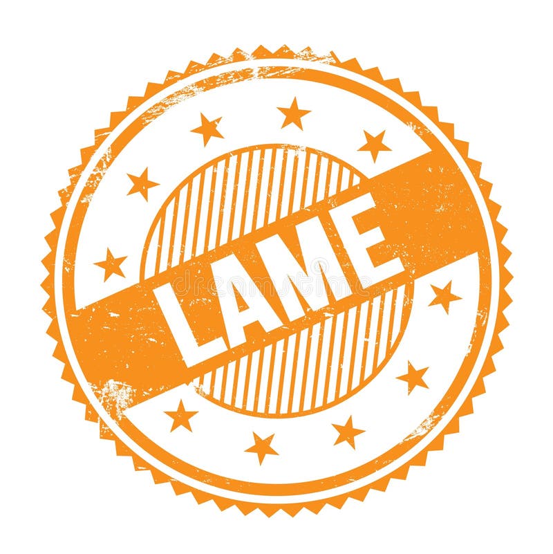 LAME Text Written on Orange Grungy Round Stamp Stock Illustration ...