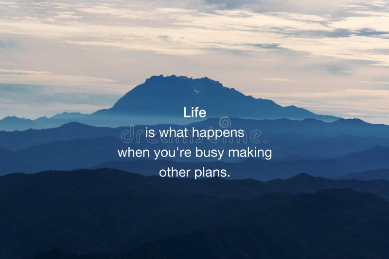 Inspirational Quotes - Life is What Happens when You`re Busy Making ... Inspirational Quotes - Life is What Happens when You`re Busy Making ...
