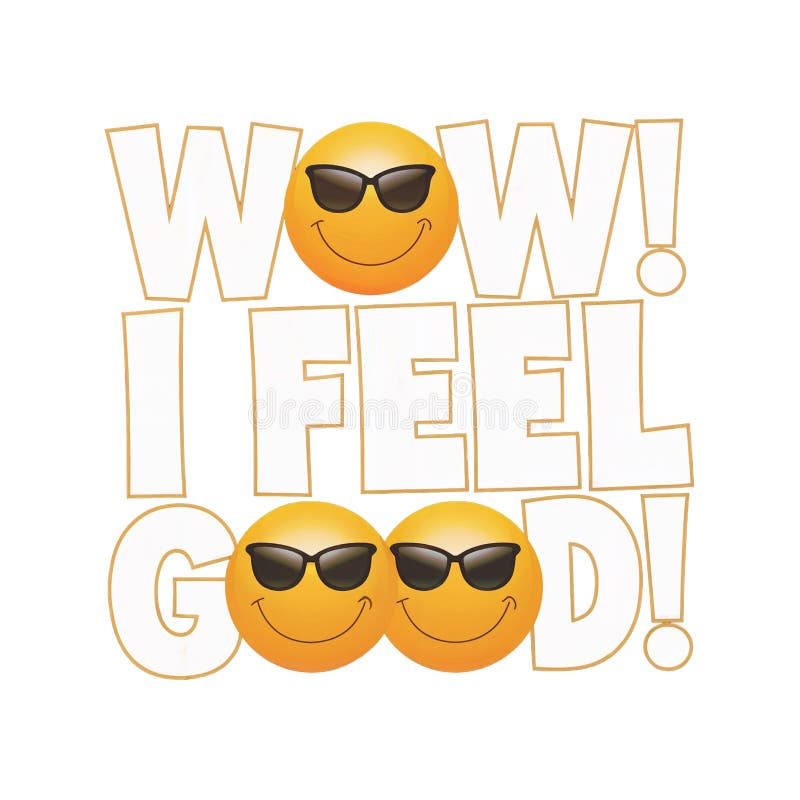 Large, Bold Text Reads WOW I FEEL GOOD Stock Photo - Illustration of ...