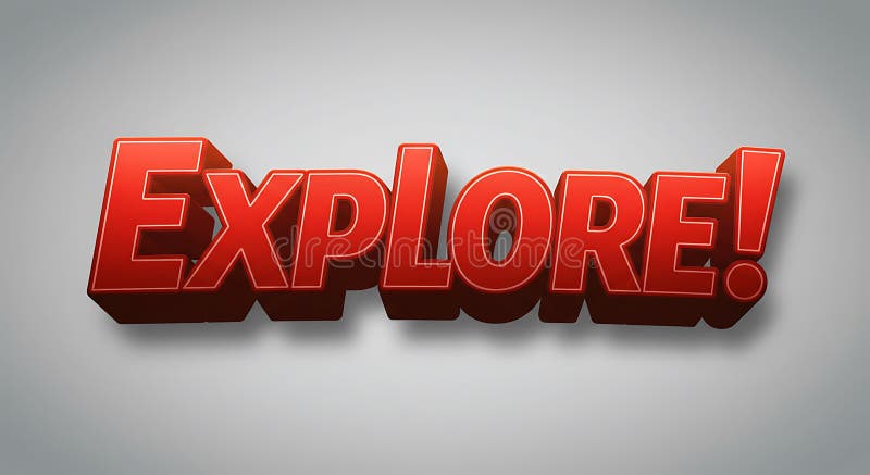 Large, Bold Text Spells "Explore!" in Red, Three-dimensional Letters ...
