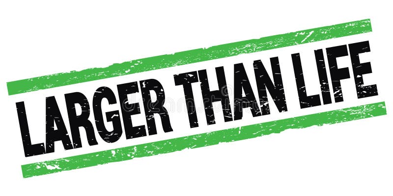 LARGER THAN LIFE Text on Black-green Rectangle Stamp Sign Stock ...