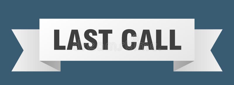 Last call ribbon. stock vector. Illustration of isolated - 191264161