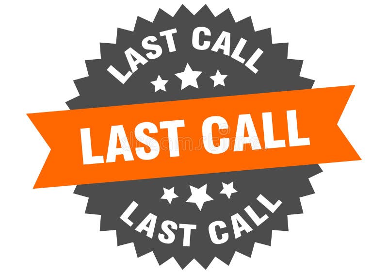 Last Call Sign. Last Call Circular Band Label. Last Call Sticker Stock ...