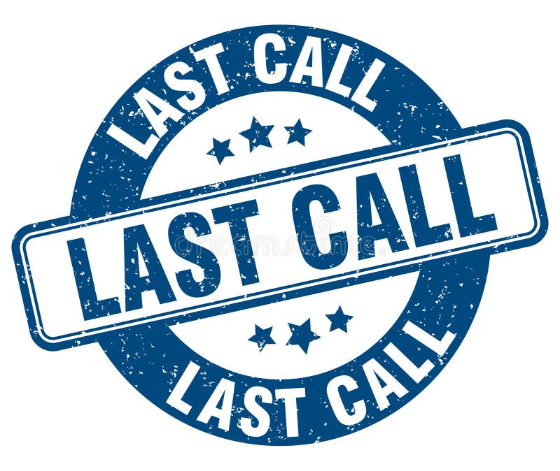 Last Call Stamp. Last Call Label. Round Grunge Sign Stock Vector ...