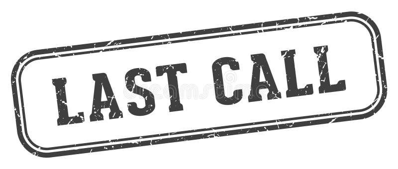Last Call Stamp. Last Call Rectangular Stamp on White Background Stock ...