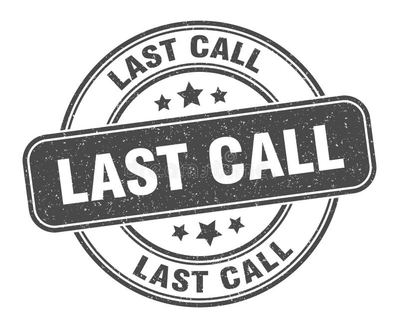 Last Call Stamp. Last Call Round Grunge Sign Stock Vector ...