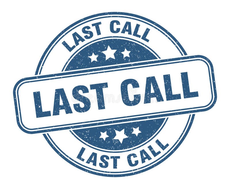 Last Call Stamp. Last Call Round Grunge Sign Stock Vector ...