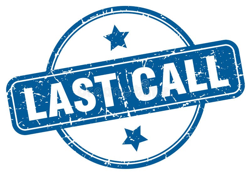 Last Call Stamp. Last Call Round Grunge Sign Stock Vector ...