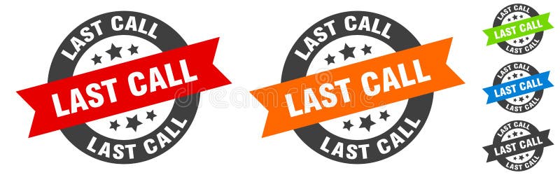 Last Call Stamp. Last Call Round Ribbon Sticker. Tag Stock Vector ...