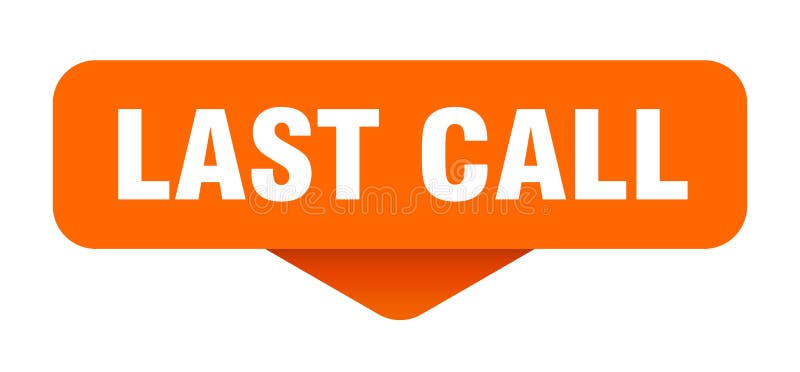 Last Call Sticker. Last Call Sign on Transparent Background Stock ...
