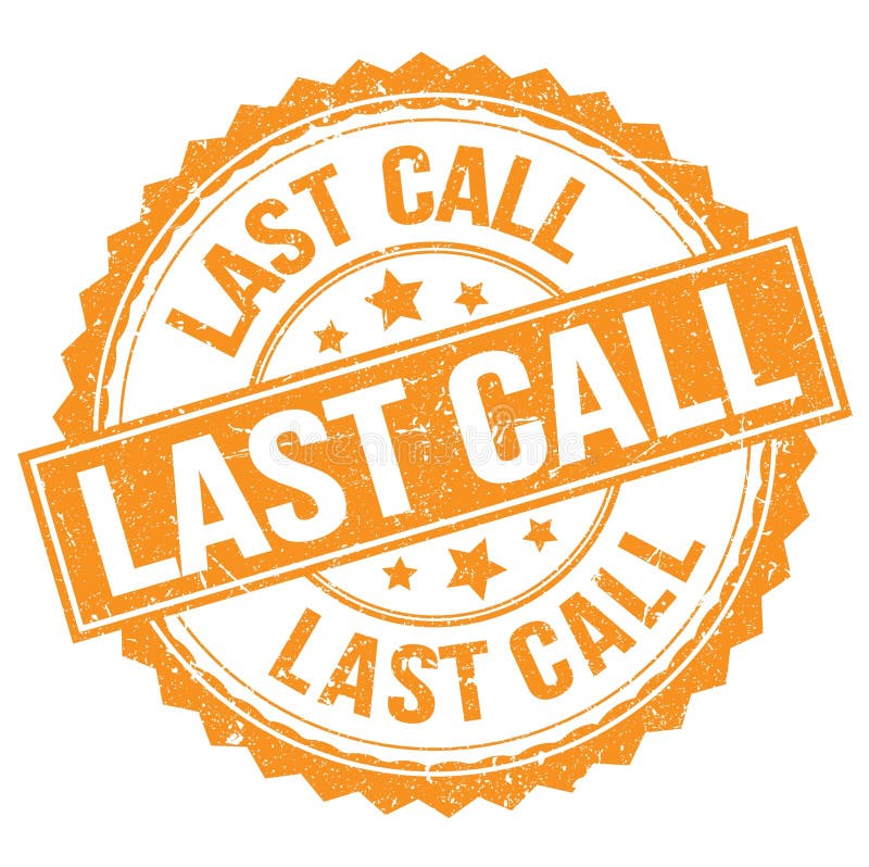 LAST CALL Text on Orange Round Stamp Sign Stock Illustration ...