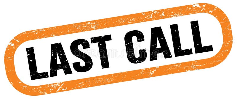 LAST CALL, Text Written on Orange-black Stamp Sign Stock Illustration ...