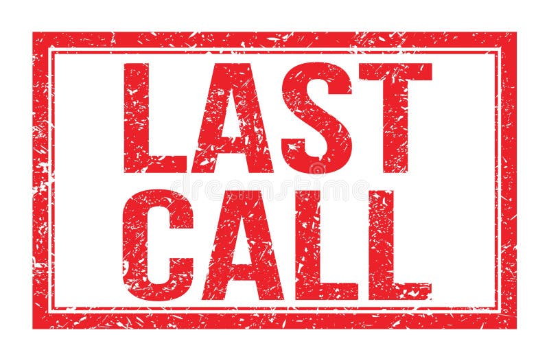 LAST CALL, Words on Red Rectangle Stamp Sign Stock Illustration ...