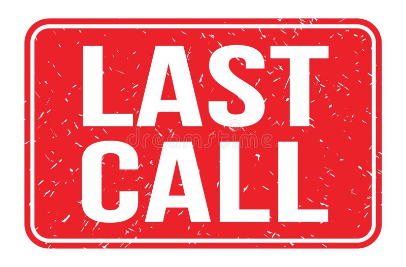 LAST CALL, Words on Red Rectangle Stamp Sign Stock Illustration ...