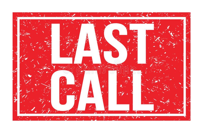 LAST CALL, Words on Red Rectangle Stamp Sign Stock Illustration ...