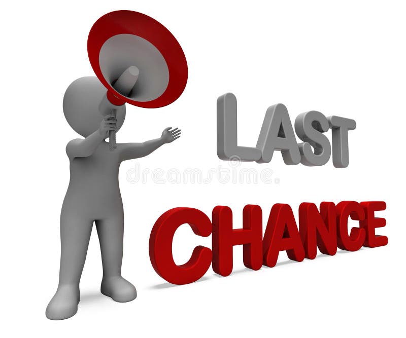 Last Chance Character Shows Warning Final Opportunity or Act Now Stock ...
