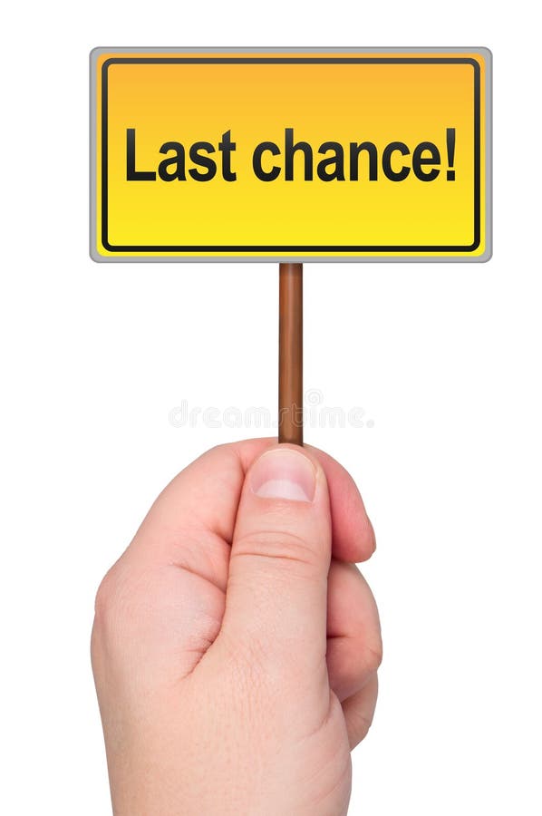 Last chance sign in hand. stock photo. Image of isolated - 29625952