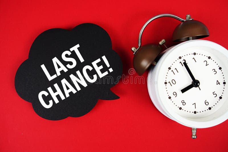 Last Chance! Text on Speech Bubble with Alarm Clock on Red Background ...