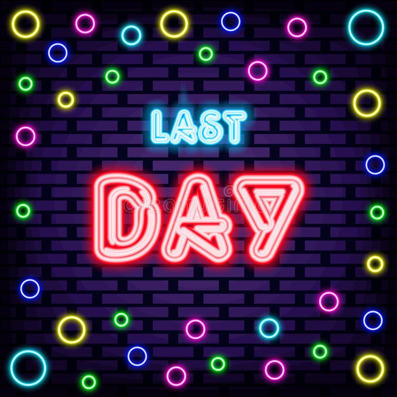 Last Day Neon Quote. Neon Script. Night Advensing Stock Vector ...