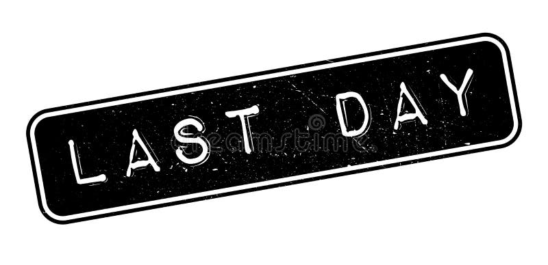 Last Day rubber stamp stock illustration. Illustration of ultimate ...