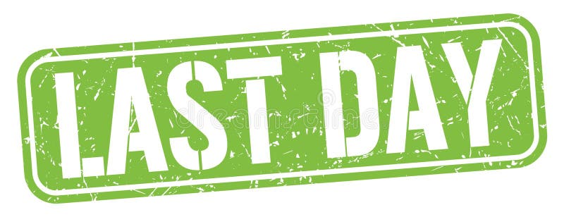 LAST DAY Text Written on Green Stamp Sign Stock Illustration ...