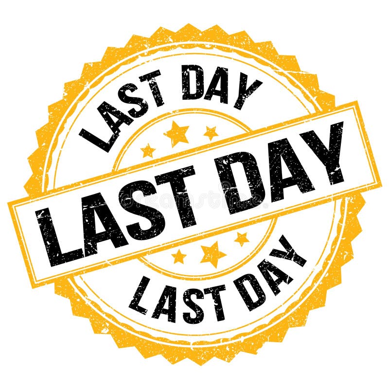 LAST DAY Text on Yellow-black Round Stamp Sign Stock Illustration ...