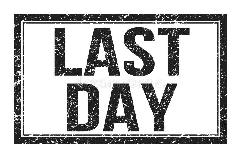 LAST DAY, Words on Black Rectangle Stamp Sign Stock Illustration ...