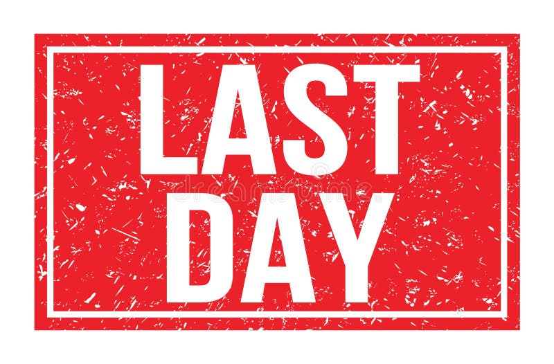 LAST DAY, Words on Red Rectangle Stamp Sign Stock Illustration ...