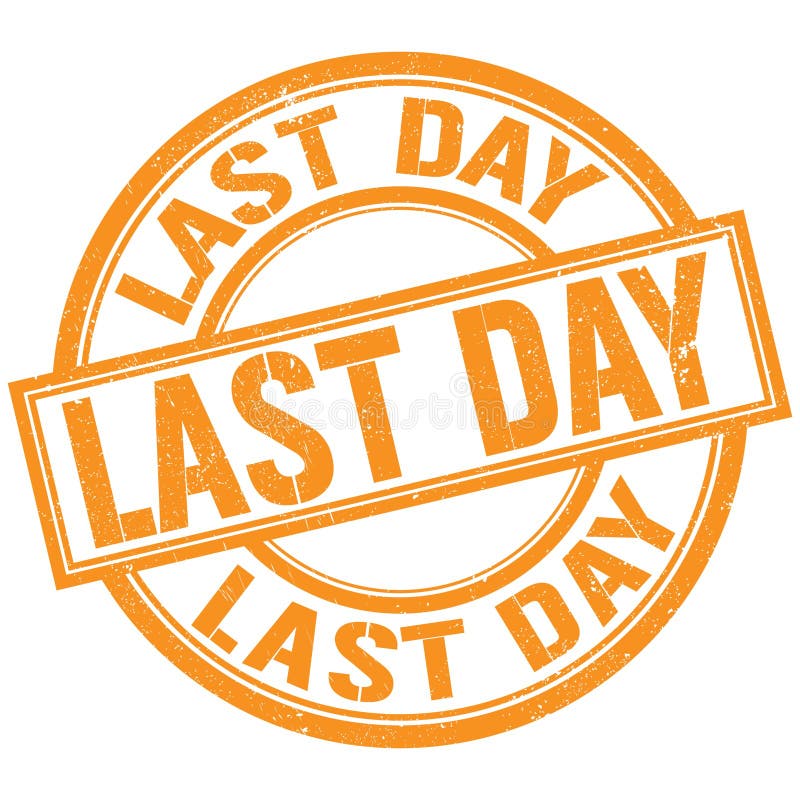 LAST DAY Written Word on Orange Stamp Sign Stock Illustration ...