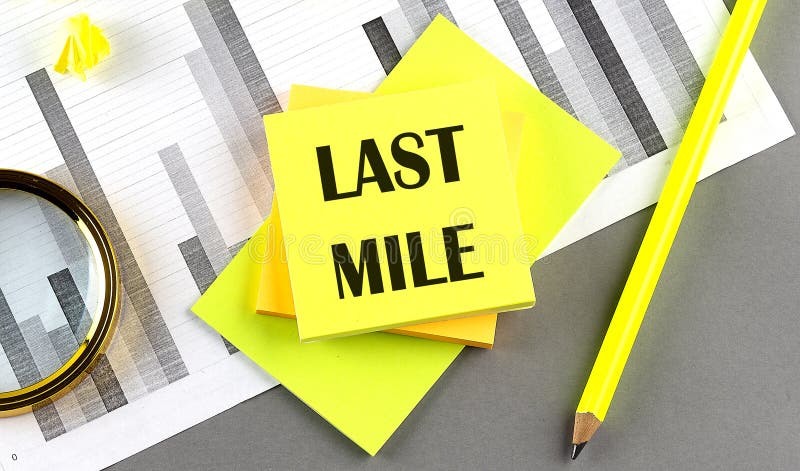 LAST MILE Text on Sticky on Sticky on Chart with Pen Stock Image - Image of miles, order: 274019605