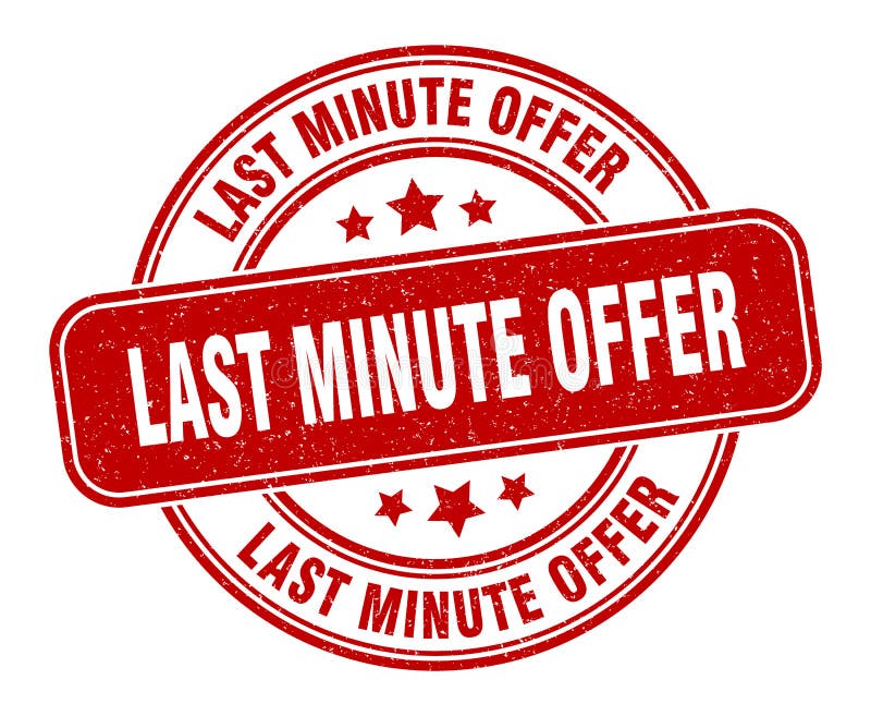 Last Minute Offer Stamp. Last Minute Offer Label. Round Grunge Sign ...