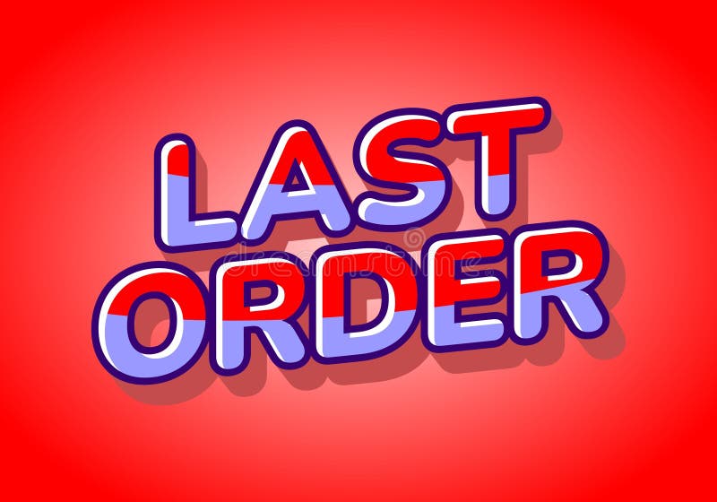 Last Order. Tricolor Retro Bold Text Effect with Shadow Stock Vector ...