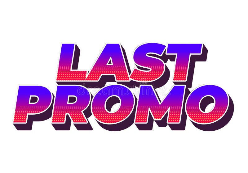 Last Promo. Text Effect in 3D Style with Good Colors for Ads Print ...