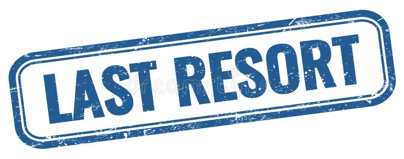 LAST RESORT Text on Blue Grungy Vintage Stamp Stock Illustration ...