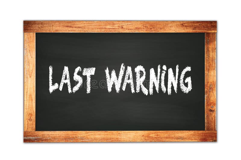 LAST WARNING Text Written on Wooden Frame School Blackboard Stock Photo ...