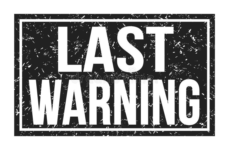 LAST WARNING, Words on Black Rectangle Stamp Sign Stock Illustration ...