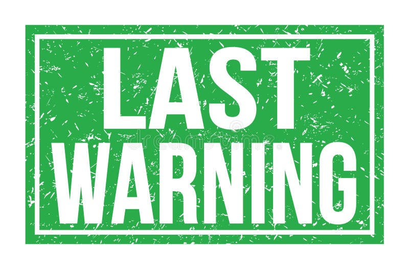 LAST WARNING, Words on Green Rectangle Stamp Sign Stock Illustration ...