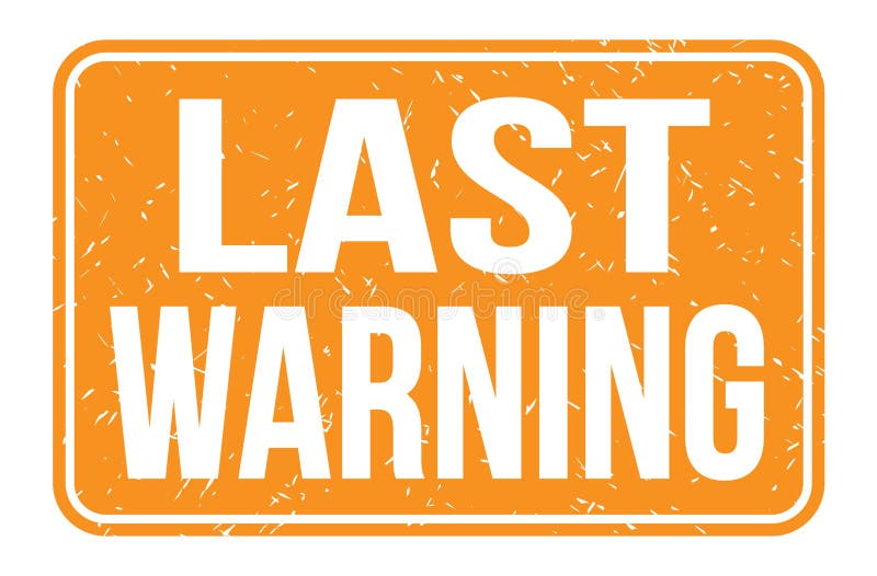 LAST WARNING, Words on Orange Rectangle Stamp Sign Stock Illustration ...