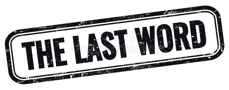 The LAST WORD Text on Black Grungy Rectangle Stamp Stock Illustration ...